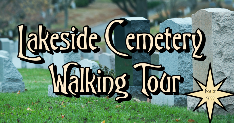All New Lakeside Cemetery Walking Tour Encore